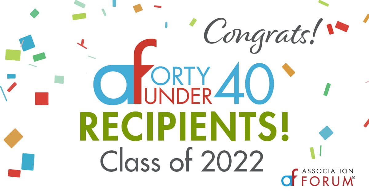 Association Forum Announces the 2022 Class of Forty Under 40 - Forum ...